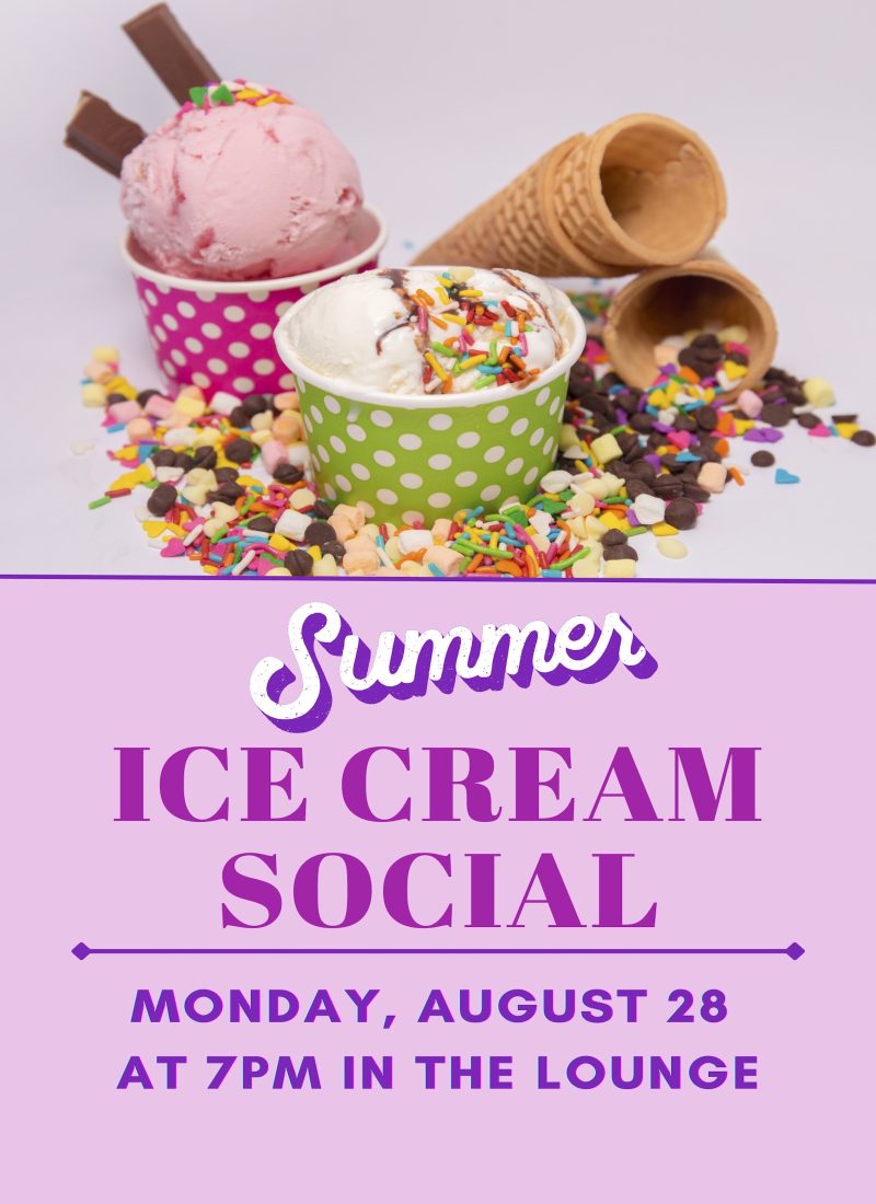 Summer Ice Cream Social - August 28 at 7pm in the Lounge - The ...